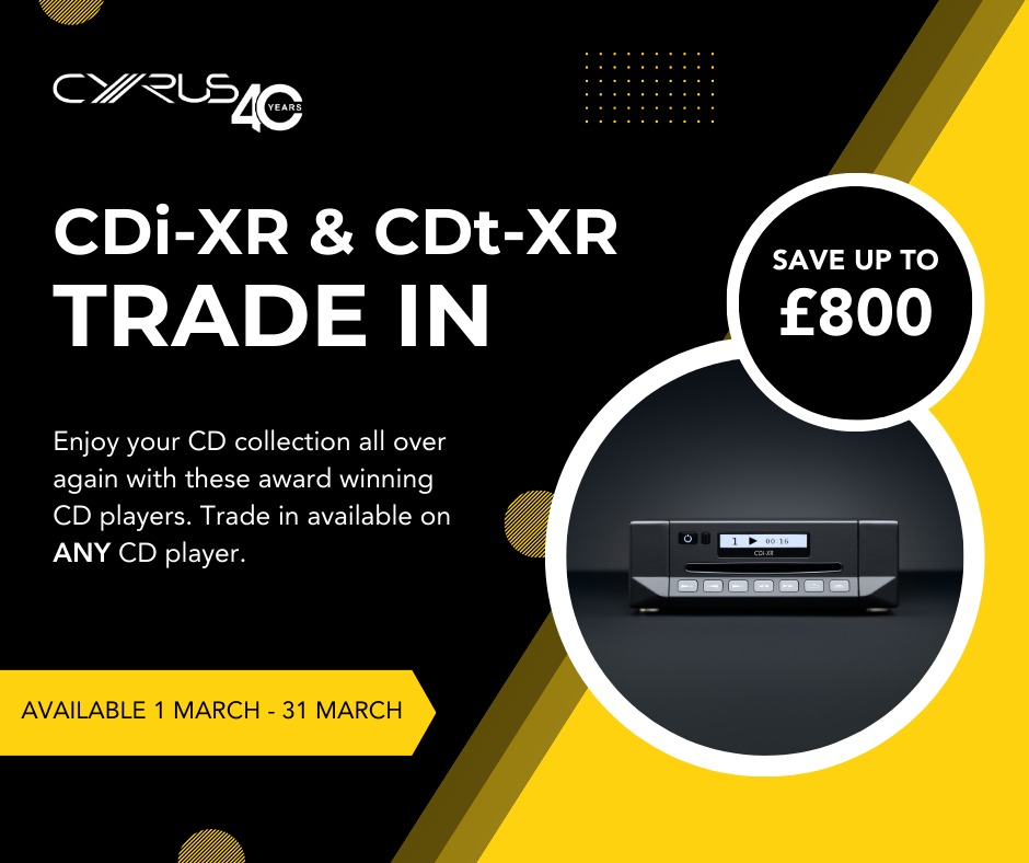 March CD Trade-In - Cyrus Audio